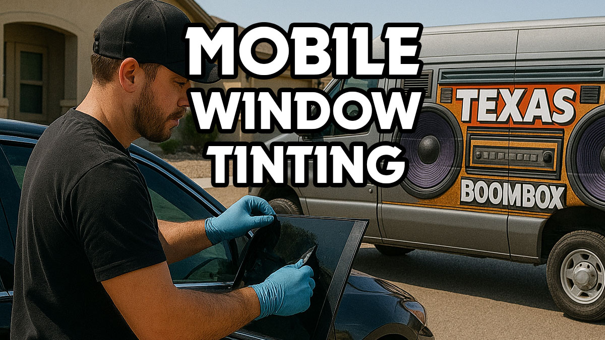 Mobile Window Tinting Near Me – How Texas Boombox El Paso TX Is ...